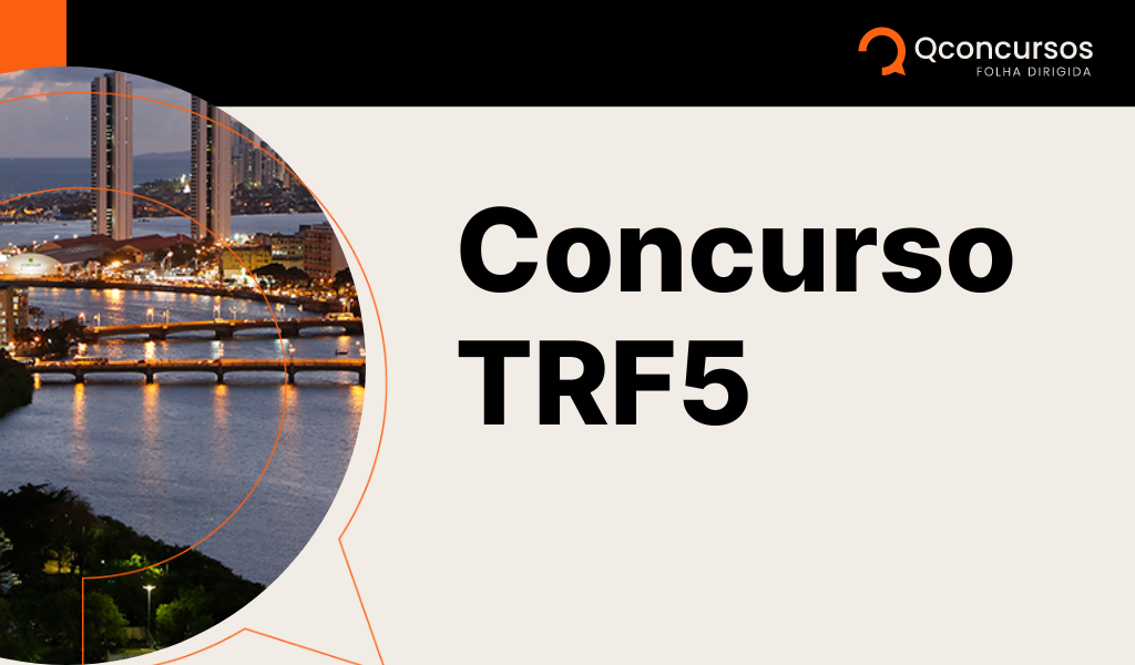 Concurso TRF5: edital é publicado; saiba tudo | Folha Dirigida