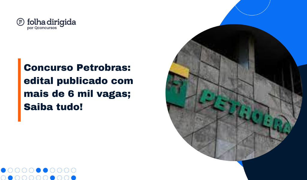 Concurso Petrobras encerra inscrições. Saiba tudo! | Folha Dirigida