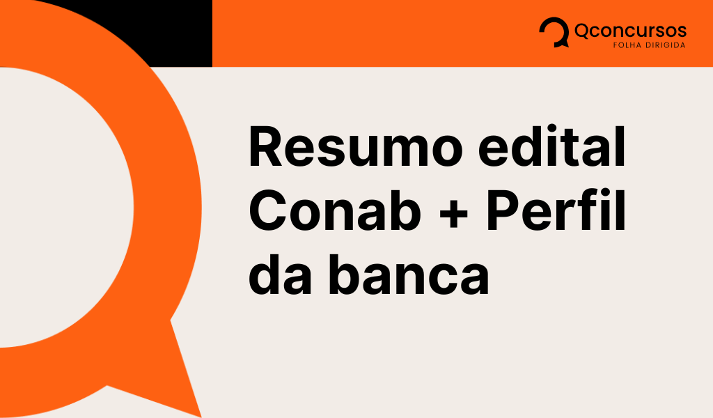 Resumo do concurso Conab: saiba tudo sobre a seleção | Folha Dirigida